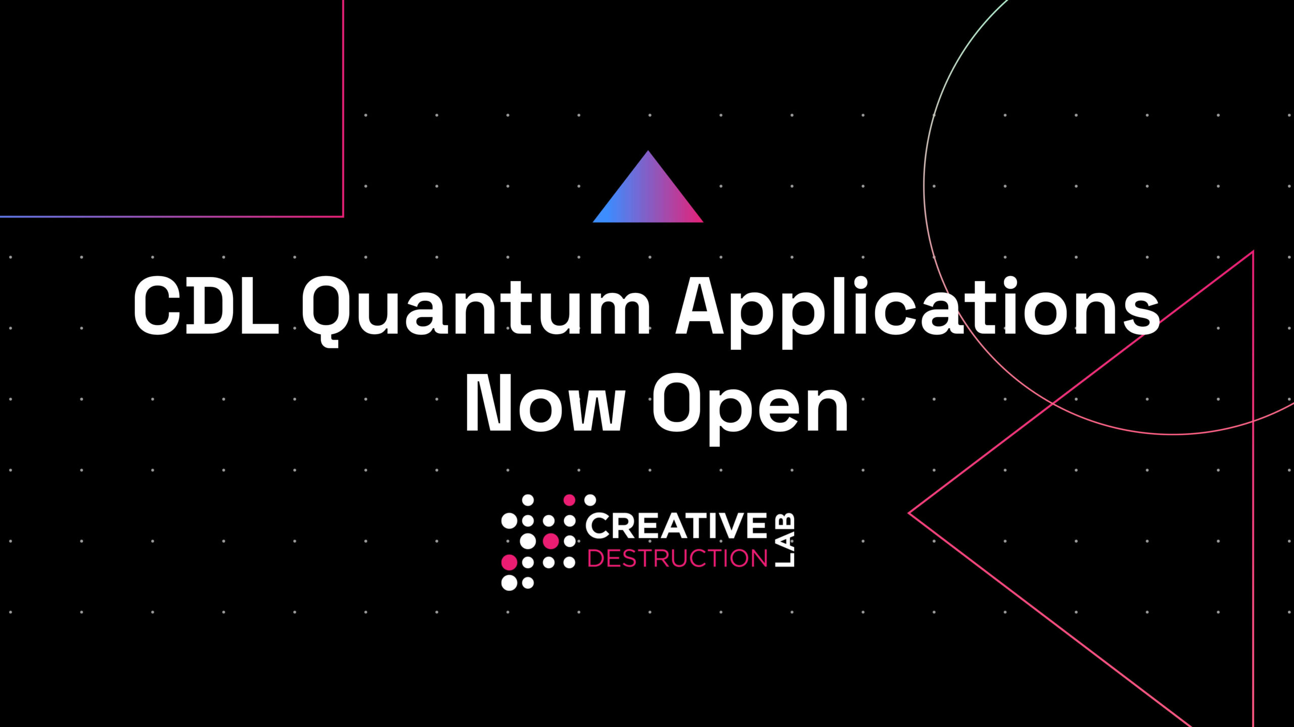 Creative Destruction Lab Seeking Start-ups to Apply for Quantum Stream - Creative Destruction Lab